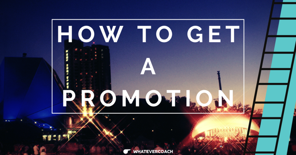 How to Get a Promotion | WhateverCoach